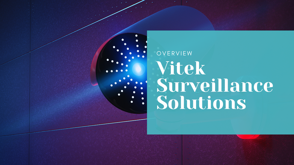 High Grade Surveillance Solutions: Vitek | Lore+ Technology